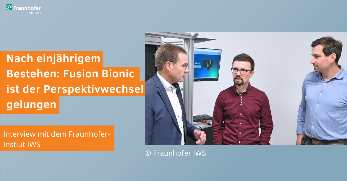 Interview mit dem Fraunhofer-Institut IWS zu Fusion Bionic